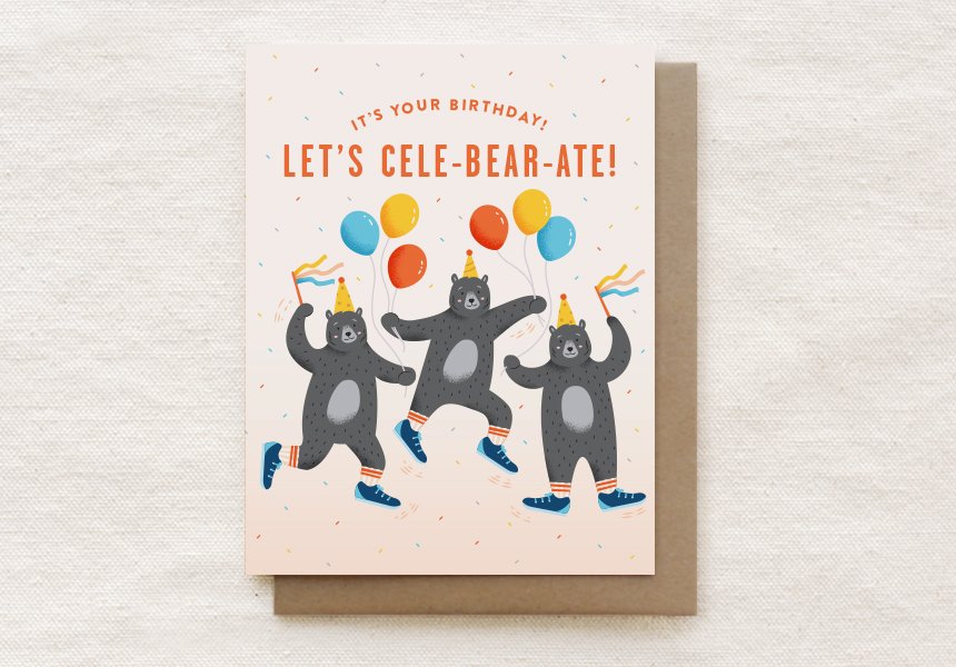 Cele-Bear-Ate Birthday Card - Quirky Paper Co - Vancouver, BC, Canada